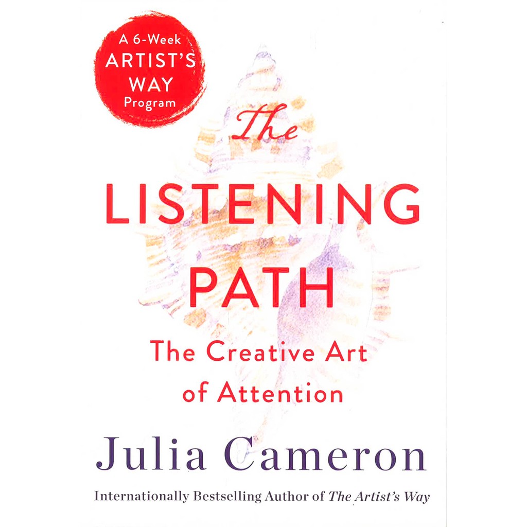 (BX) THE LISTENING PATH: THE CREATIVE ART OF ATTENTION (A 6-WEEK ARTIST ...