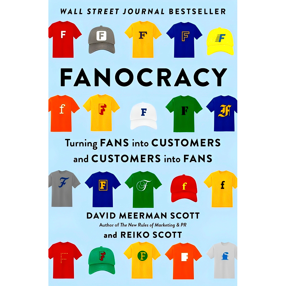 (BBW) Fanocracy: Turning Fans Into Customers And Customers Into Fans ...