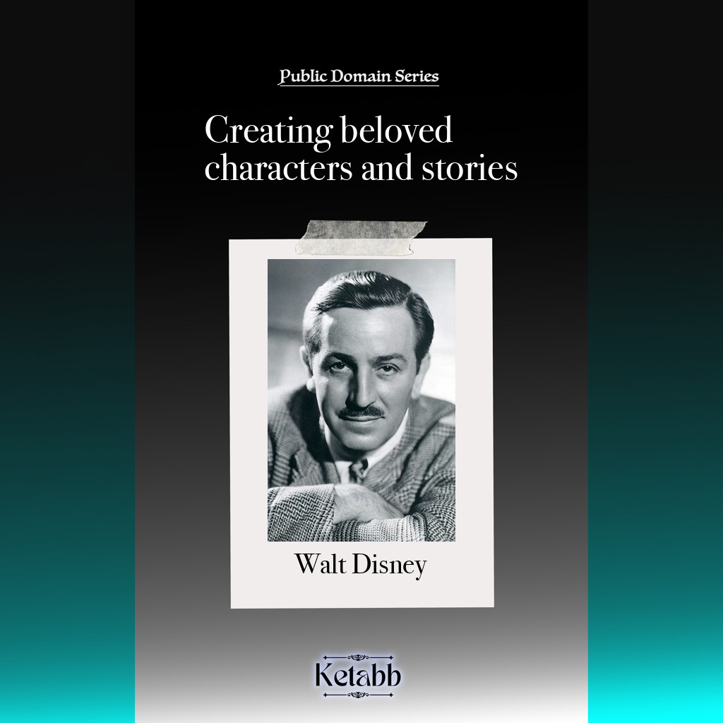 Creating beloved characters and stories by Walt Disney [Public Domain ...
