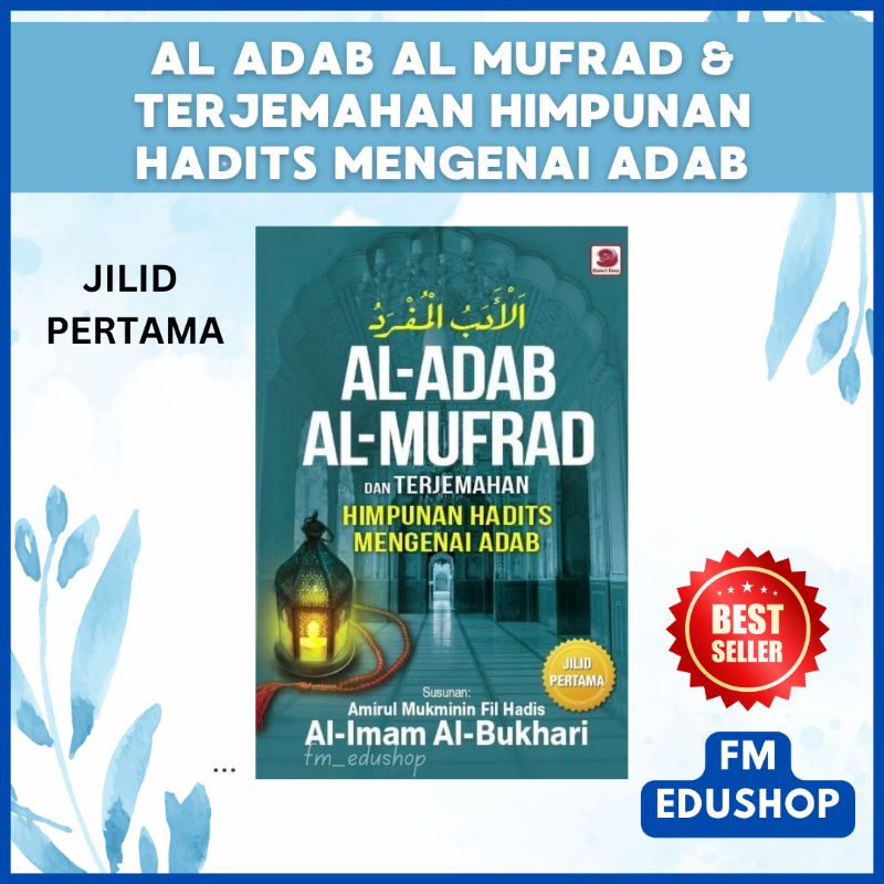 Kitab Al Adab Al Mufrad Jilid Pertama Kedua Galeri Ilmu Buku Agama Imam Al Bukhari Jilid Pertama ...