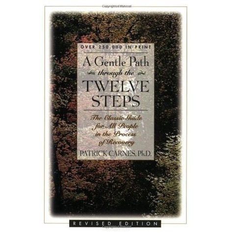 A Gentle Path Through the Twelve Steps: The Classic Guide for All ...