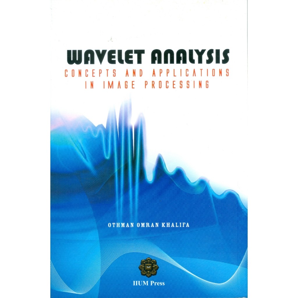Wavelet Analysis Concepts And Applications In Image Processing( IIUM PRESS ) | Shopee Malaysia