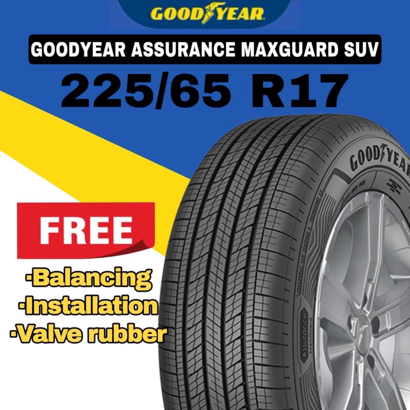 「INSTALLATION」225/65-17 Goodyear ASSURANCE MAXGUARD SUV- Year 2023 | Shopee Malaysia