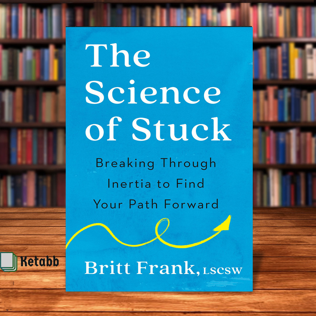 The Science of Stuck: Breaking Through Inertia to Find Your Path ...