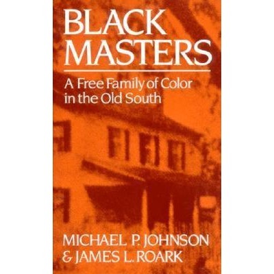 Black Masters: A Free Family of Color in the Old South | CIVILWAR ( PDF ...