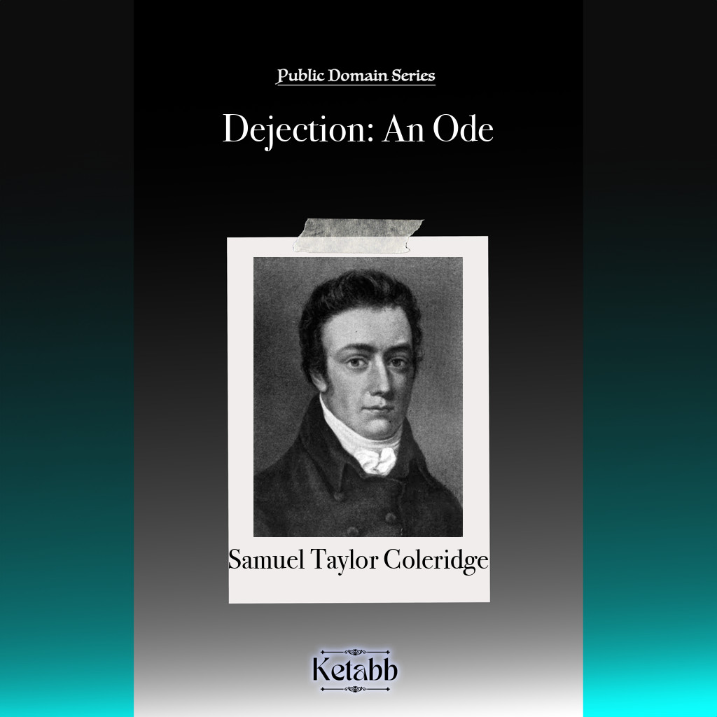 Dejection: An Ode by Samuel Taylor Coleridge [Public Domain Material ...