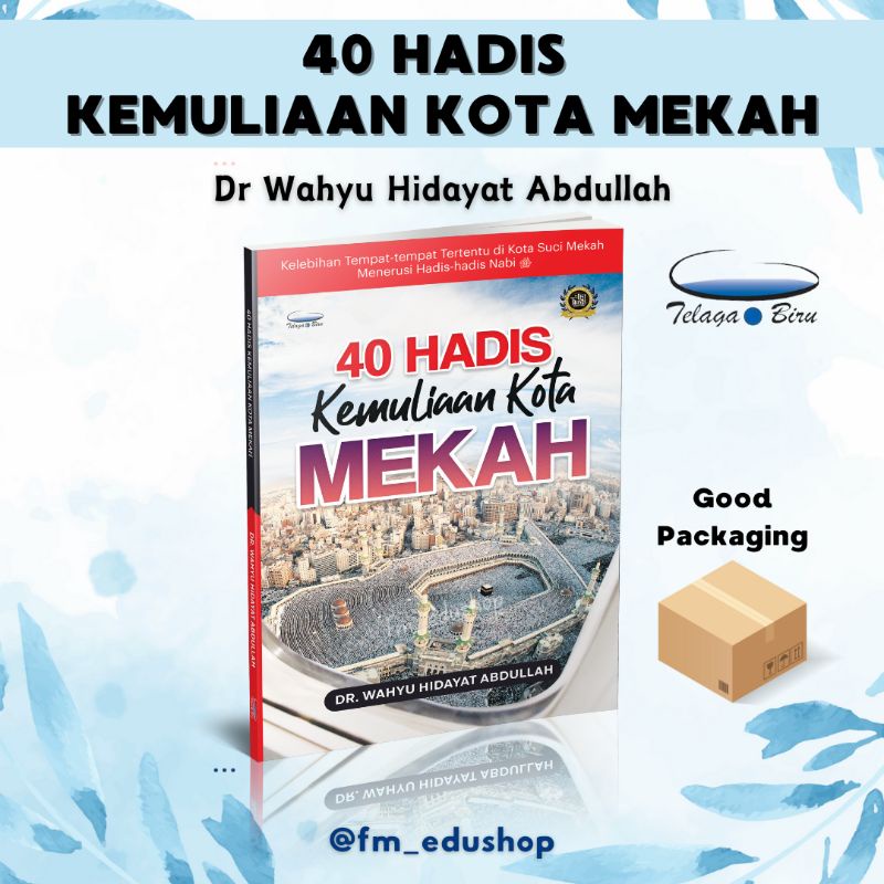 Buku Telaga Biru - 40 Hadis Kemuliaan Kota Mekah Dr Wahyu Hidayat ...