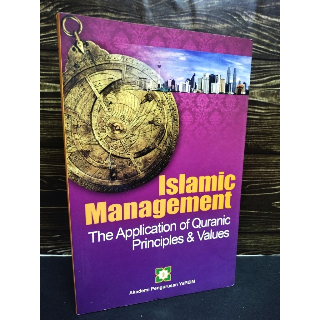 Islamic Management The Application of Quranic Principle & Values ...