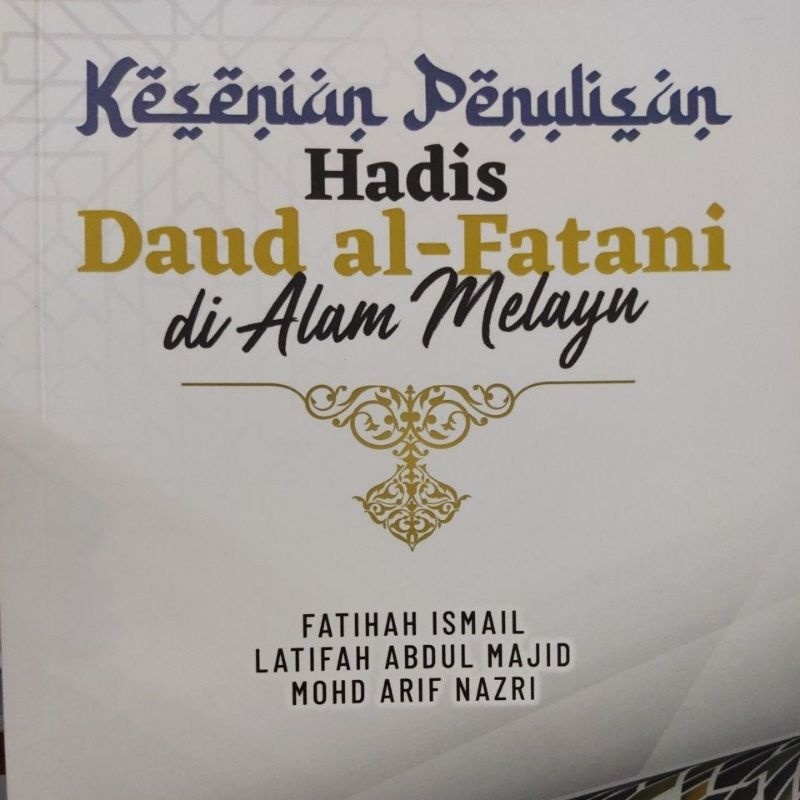 Kesenian Penulisan Hadis Daud al-Fatani Di Alam Melayu (UKM PRESS ...