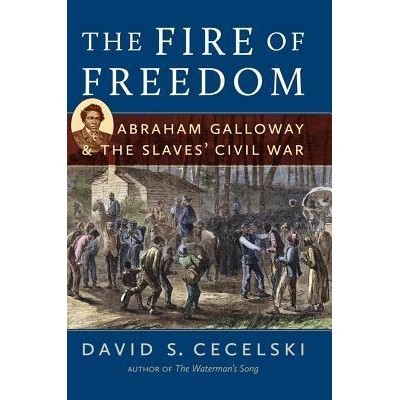 The Fire of Freedom: Abraham Galloway and the Slaves Civil War | O# ...