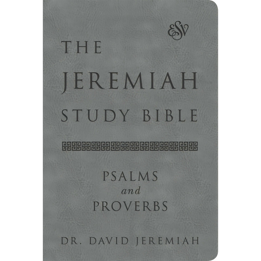 (BBW) THE JEREMIAH STUDY BIBLE, ESV, PSALMS AND PROVERBS (GRAY) (ISBN ...