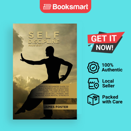 Self-Discipline Made Easy: A Complete Beginners Guide To Build Momentum ...