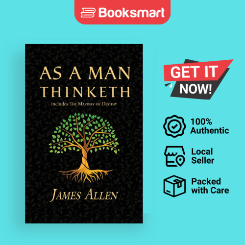 As A Man Thinketh - The Original 1902 Classic includes The Mastery Of ...
