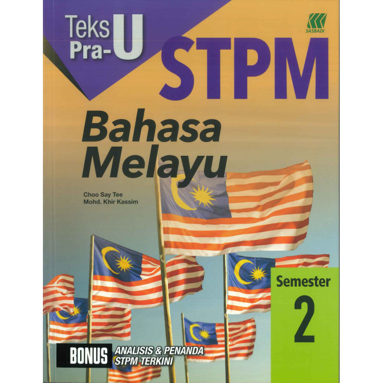 Sasbadi: Teks Pra + Pre U: Bahasa Melayu: STPM Semester + Penggal + Term 2: PU24TBM2 ...