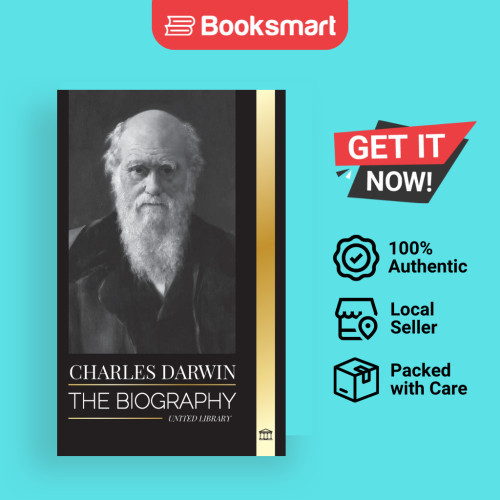 Charles Darwin: The Biography of a Great Biologist and Writer of the ...
