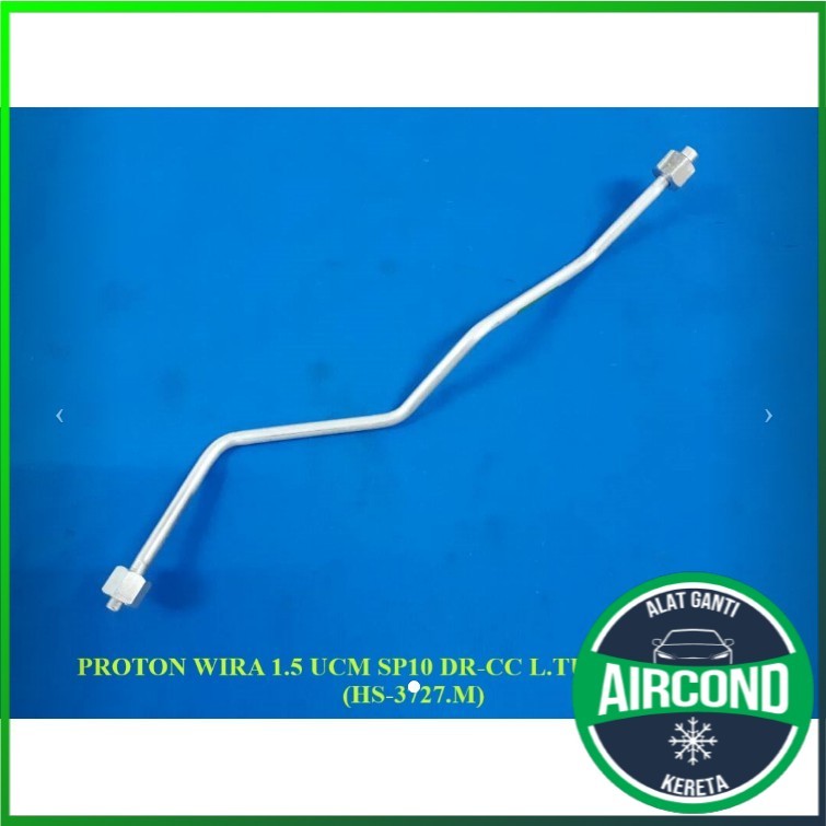 PROTON WIRA 1.5 UCM SP10 DR-CC LIQUID TUBE (S.DRIER) Air Cond Pipe Alum ...