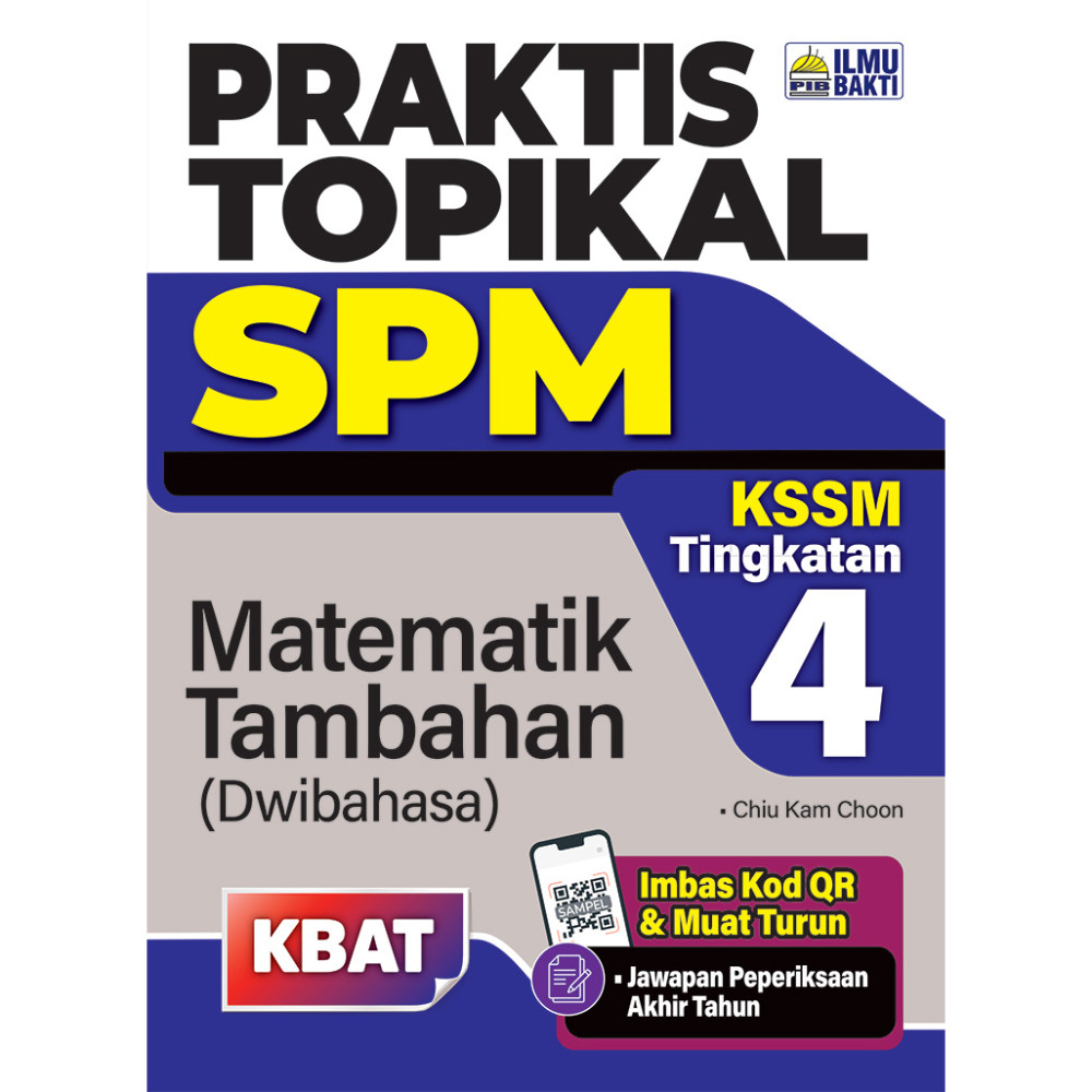 Ilmu Bakti: Praktis Topikal: Matematik Tambahan + Additional Mathematics: Tingkatan + Form 4: ...