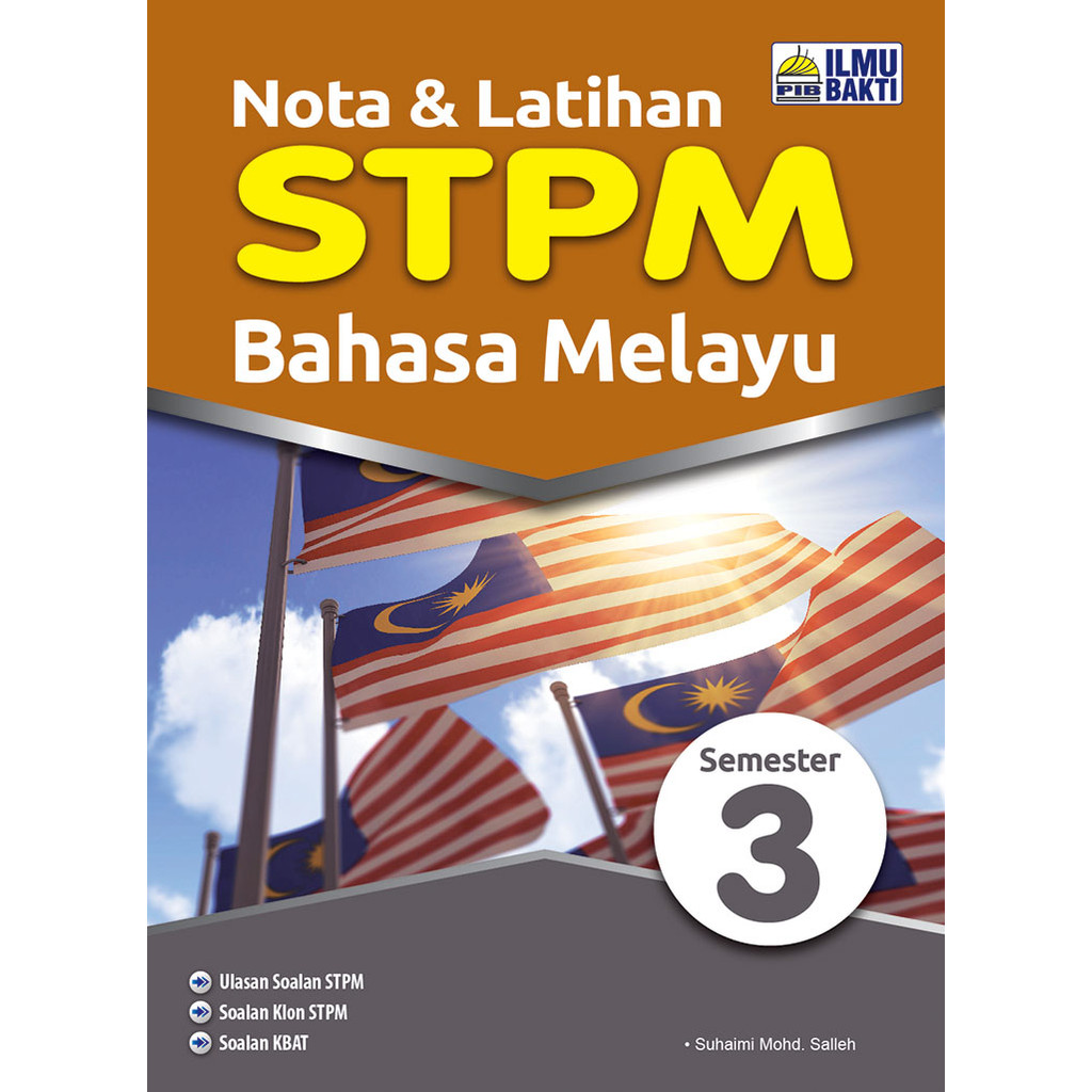 Ilmu Bakti: Nota & Latihan: Bahasa Melayu: STPM Semester + Penggal + Term 3: 9786294730625 ...