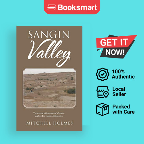 Sangin Valley: The mental rollercoaster of a Marine deployed to Sangin ...