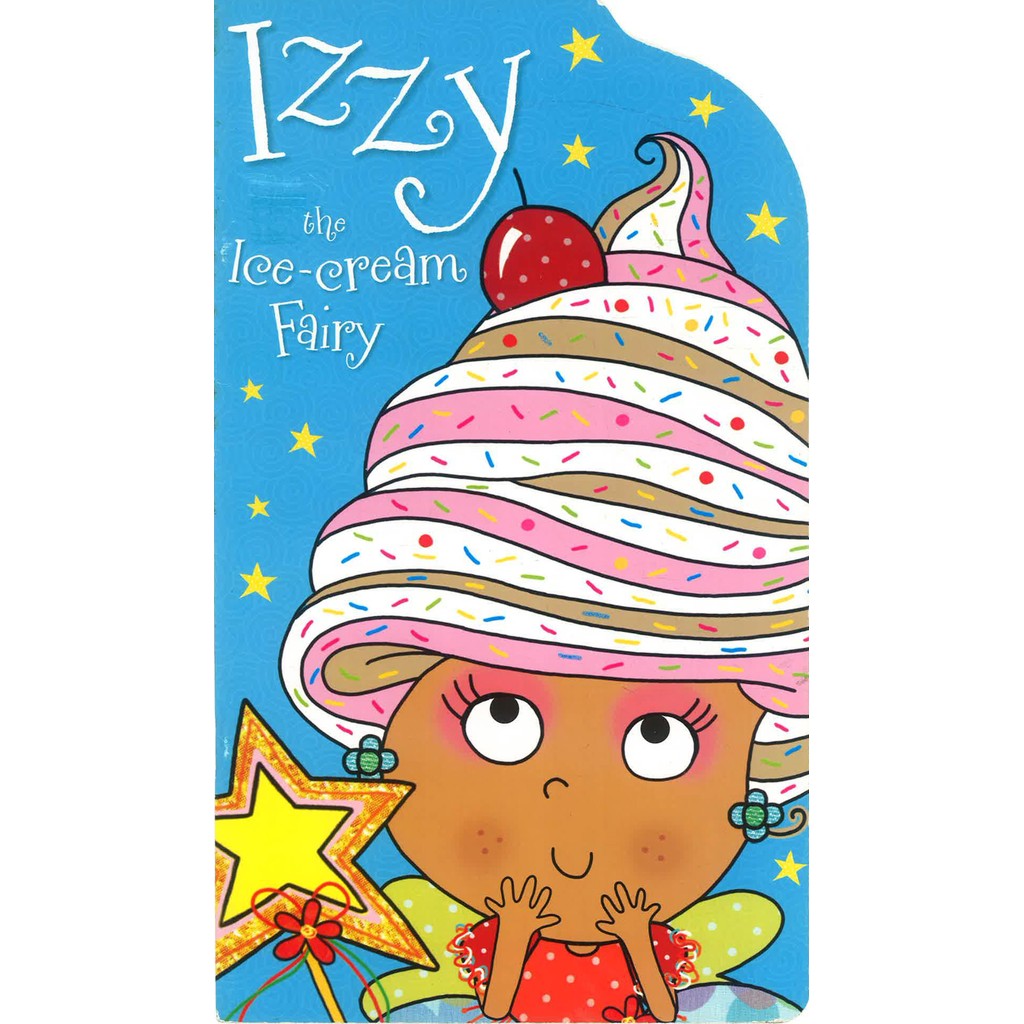 (BBW) STORYTIME BOOKS: IZZY THE ICE-CREAM FAIRY STORY BOOK (ISBN ...