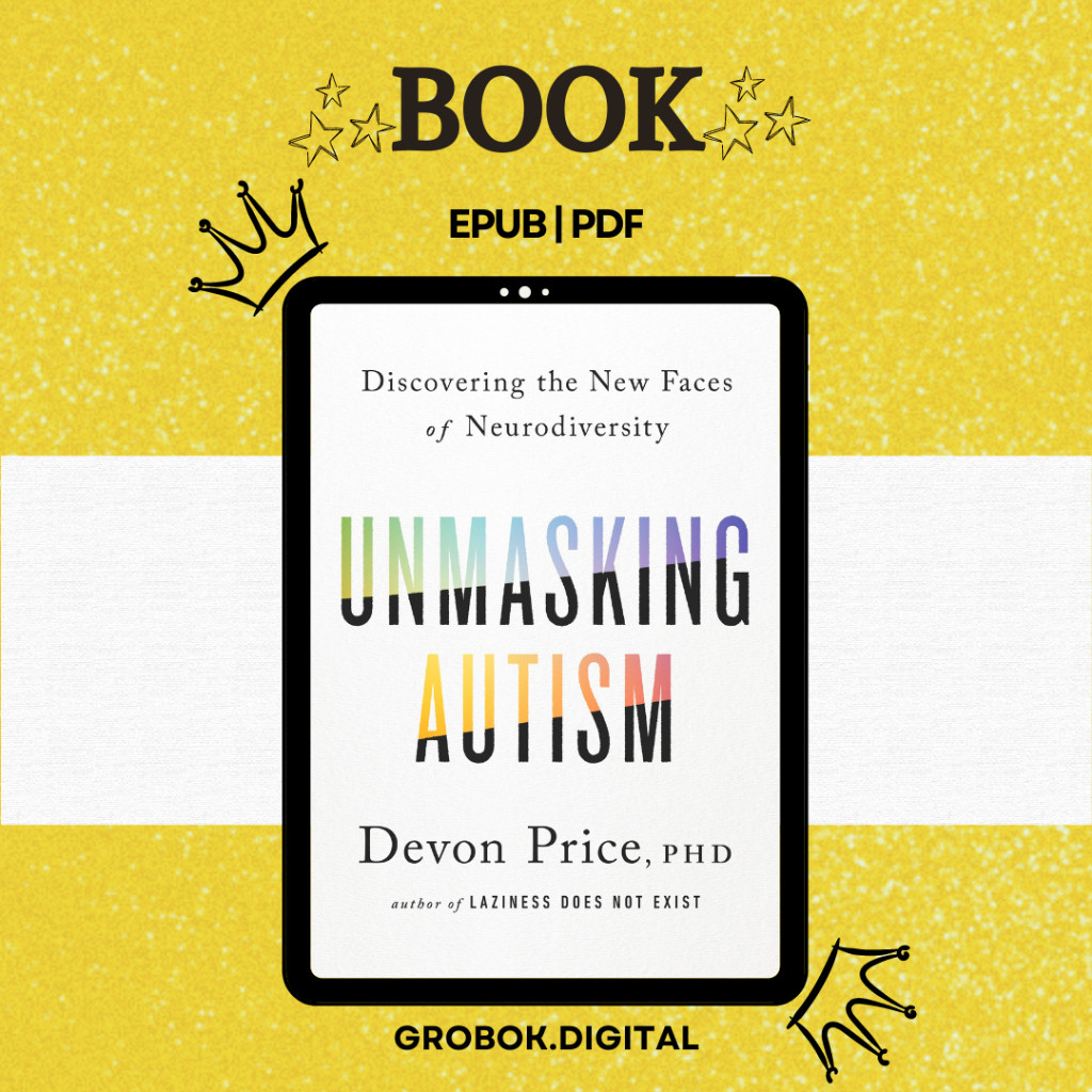 Unmasking Autism : Discovering The New Faces Of Neurodiversity [Devon ...