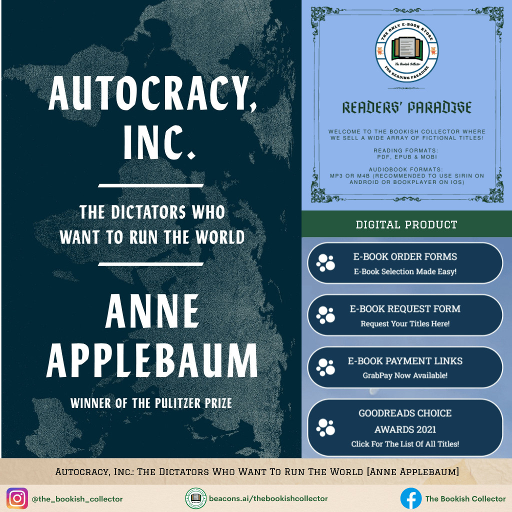 Autocracy, Inc.: The Dictators Who Want To Run The World [Anne ...