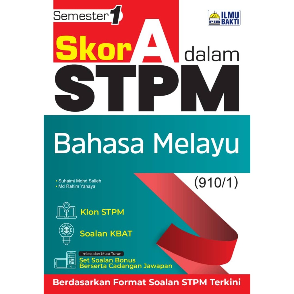 Ilmu Bakti: Skor A Dalam: Bahasa Melayu: STPM Semester + Penggal + Term 1: 9786294730748 ...