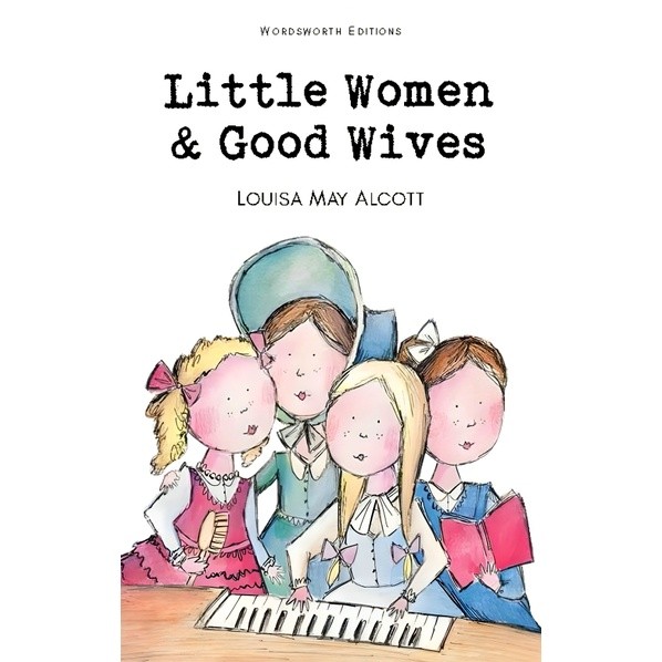 (BBW) WORDSWORTH CHILDREN'S CLASSICS: LITTLE WOMEN & GOOD WIVES (ISBN ...