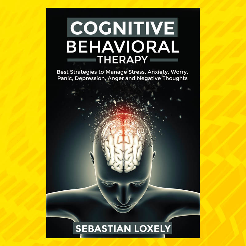 Cognitive Behavioral Therapy Best Strategies Manage Stress Anxiety ...