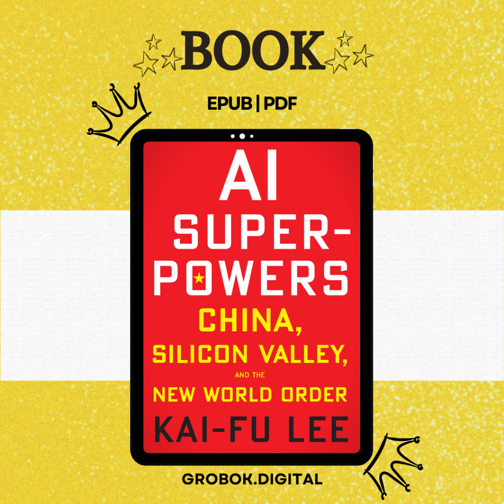 AI Superpowers : China, Silicon Valley, And The New World Order [Kai-Fu Lee] | Shopee Malaysia