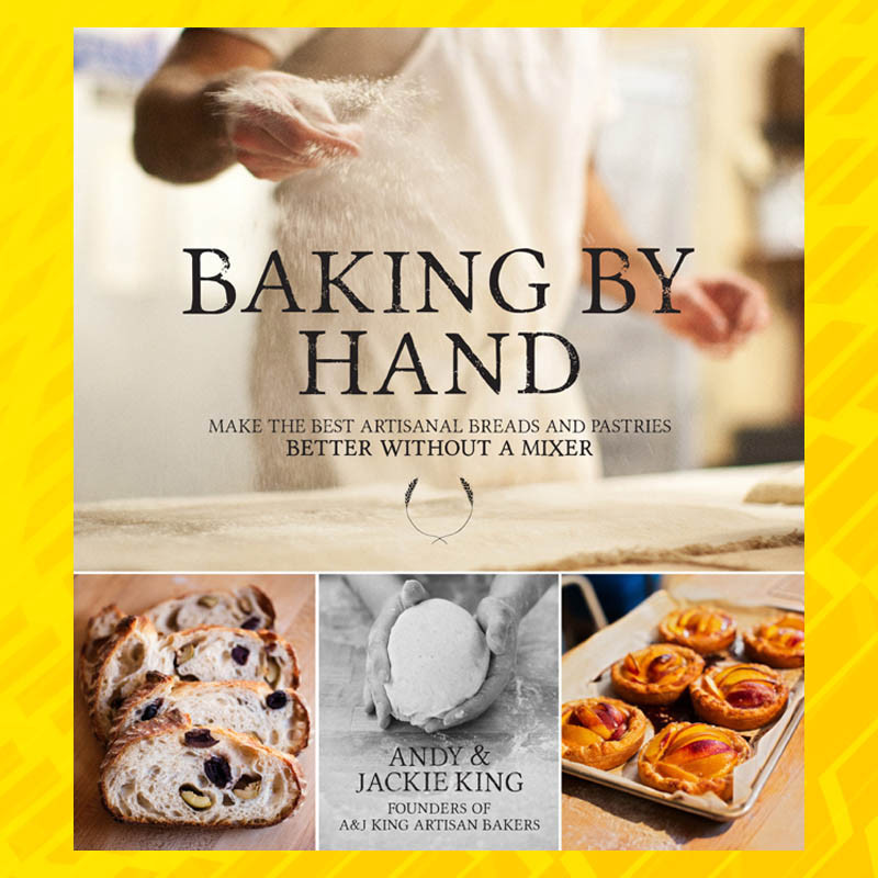 Baking By Hand Make the Best Artisanal Breads and Pastries Better Without a Mixer | GMMBA0159 ...