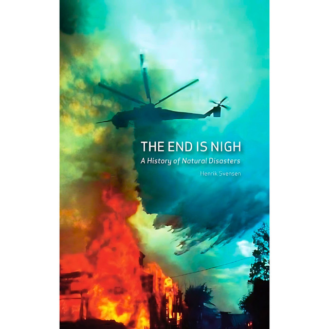 (BBW) THE END IS NIGH: A HISTORY OF NATURAL DISASTERS (ISBN ...