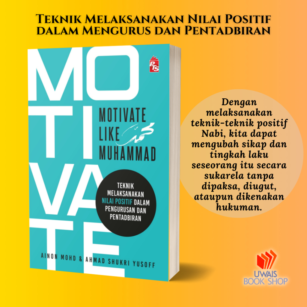 Buku PTS: Motivate Like Muhammad: Teknik Melaksanakan Nilai Positif ...