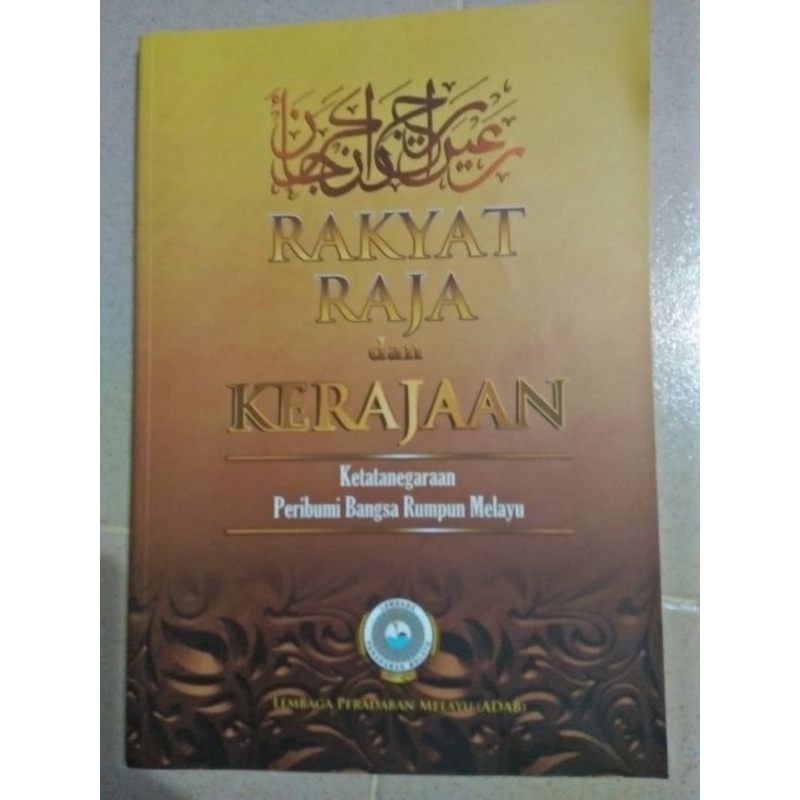 Rakyat Raja dan Kerajaan : Ketatanegaraan Peribumi Bangsa Rumpun Melayu ...