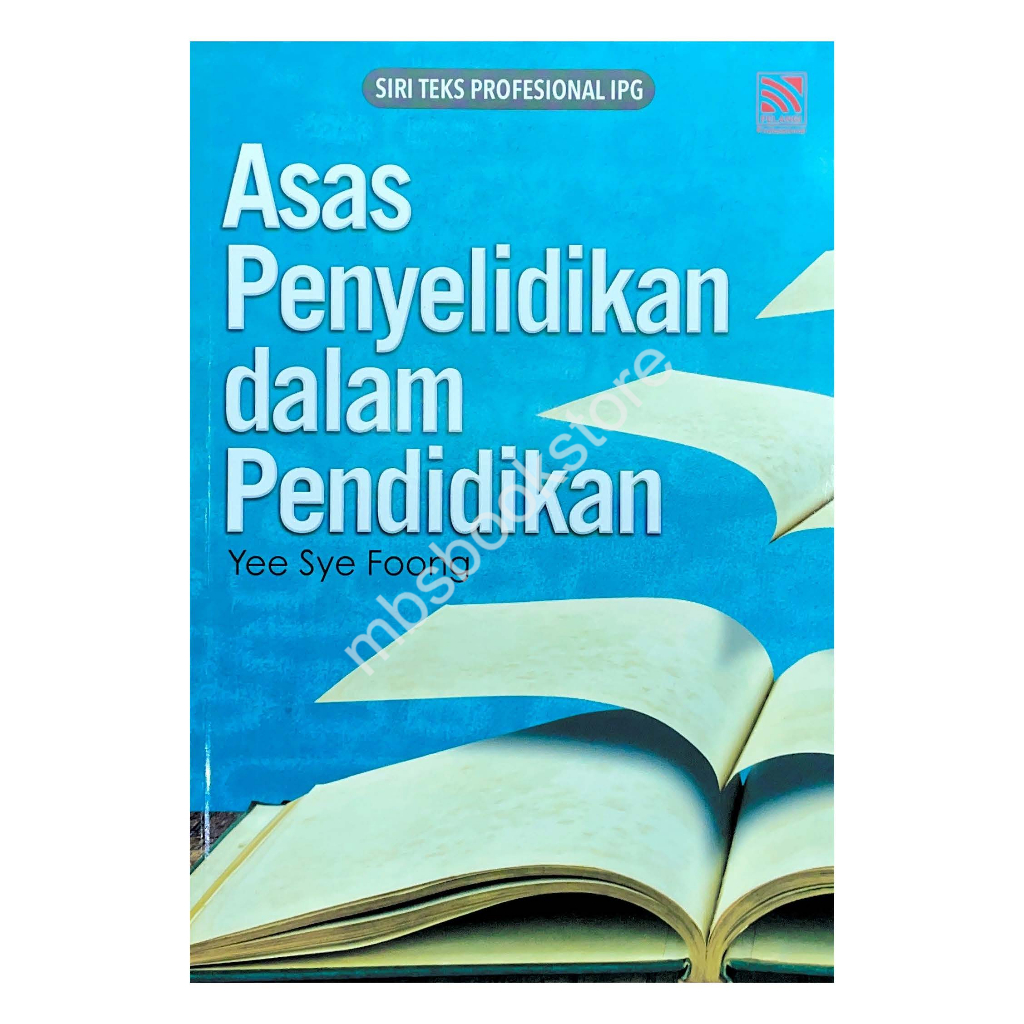 Siri Teks Profesional IPG (Institut Pendidikan Guru) Asas Penyelidikan dalam Pendidikan [Yee Sye ...