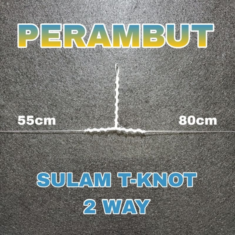 PERAMBUT SULAM T KNOT / PERAMBUT BOTTOM 2 WAY / PATIN / SIAKAP / KELI ...