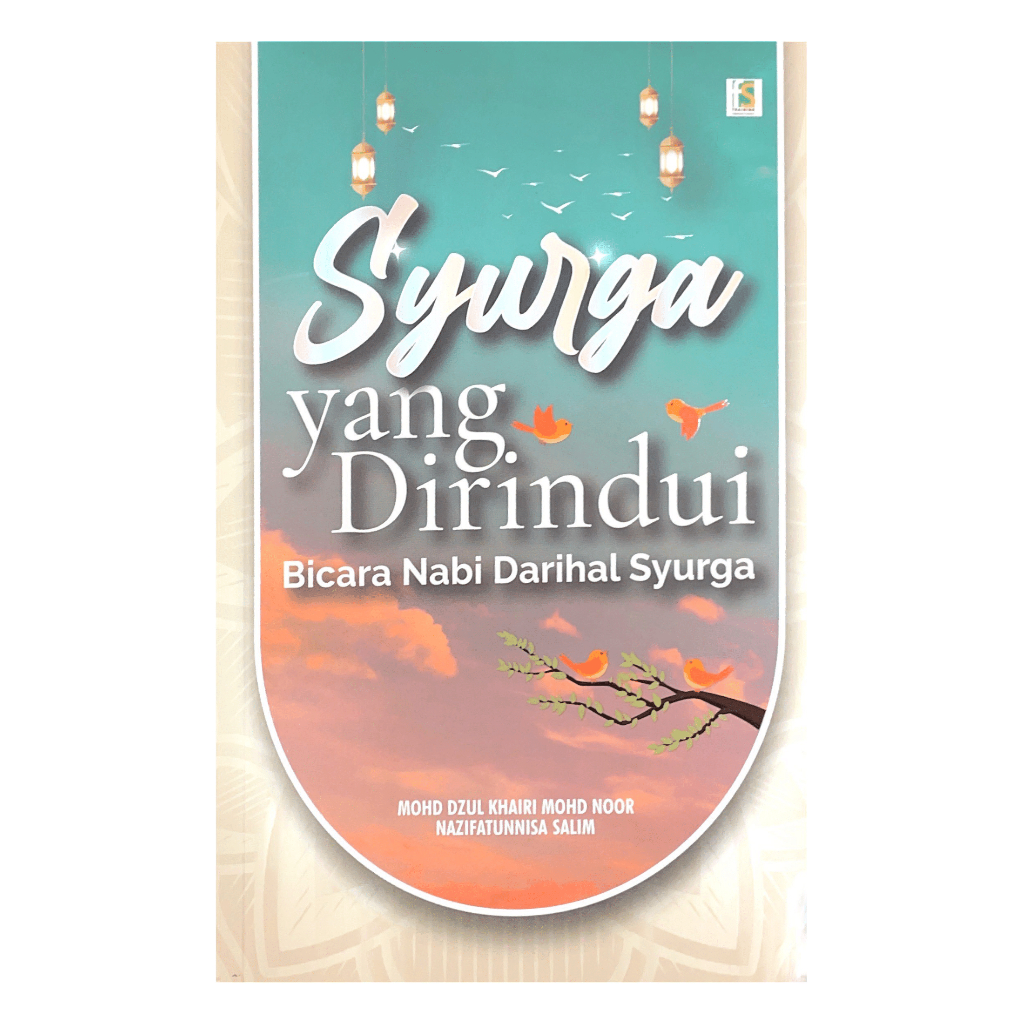 Syurga yang Dirindui: Bicara Nabi Darihal Syurga Oleh Mohd Dzul Khairi ...