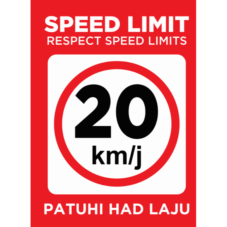 20KM/J SPEED LIMIT RESPECT SPEED LIMITS/ PATUHI HAD LAJU SIGN 2.5ft X ...