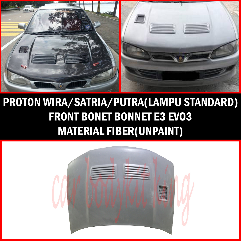PROTON WIRA SEDAN SALOON WIRA AEROBACK SATRIA PUTRA EVO3 EVO 3 E3 LOOK FRONT BONET BONNET ...