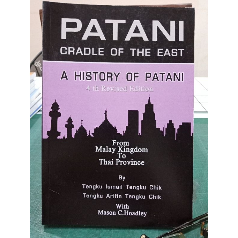 ZBH. Patani Cradle of the East: A History of Patani. 4th Rev. Ed ...