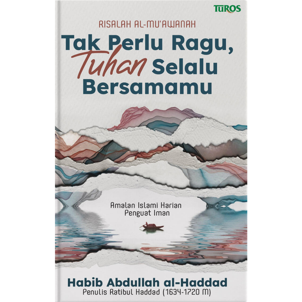 RISALAH AL MU'AWANAH: Tak Perlu Ragu, Tuhan Selalu Bersamamu - Habib Abdullah al-Haddad (IMP ...