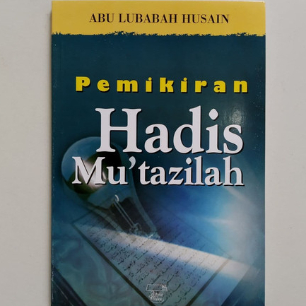 PEMIKIRAN HADIS MUKTAZILAH - ABU LUBABAH HUSAIN (PUSTAKA FIRDAUS ...