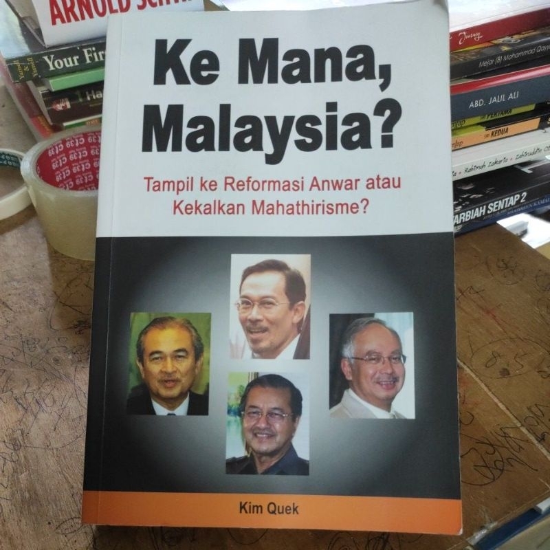 Ke mana, MALAYSIA? By Kim Quek.Tampil ke reformasi Anwar atau kekalkan ...