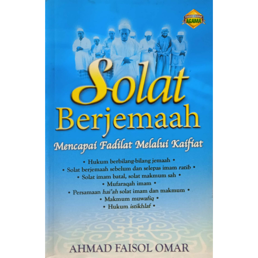SOLAT BERJEMAAH: Mencapai Fadhilat Melalui Kaifaiat, Ahmad Faisol Omar ...