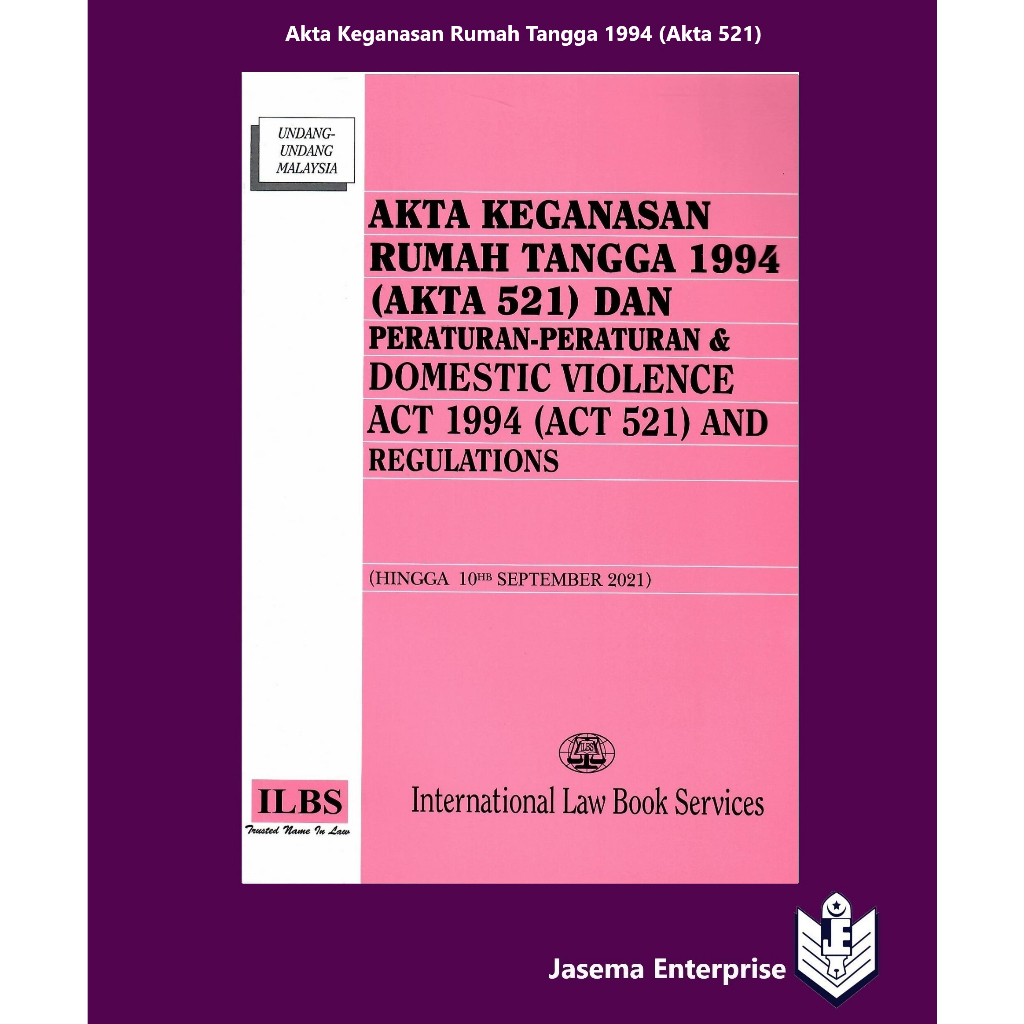 Akta Keganasan Rumah Tanga 1994 (Akta 521) & Domestic Violence Act 1994 (Act 521) & Regulation ...
