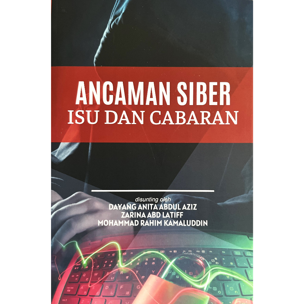 Ancaman Siber : Isu dan Cabaran | Dayang Anita Abdul Aziz et al. (Buku ...
