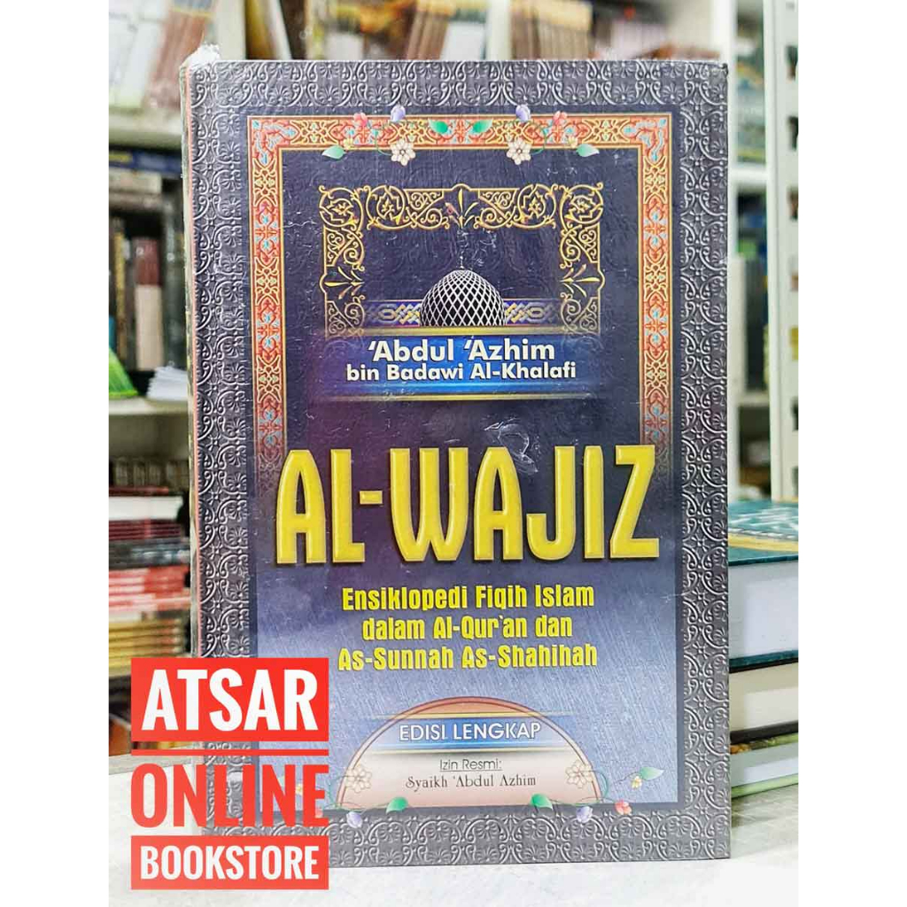 Al-Wajiz Ensiklopedi Fiqh Islam Dalam Al-Quran dan As-Sunnah | Shopee ...