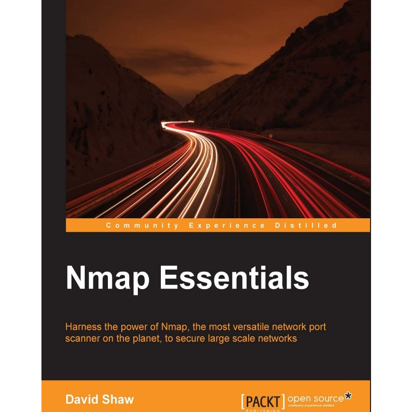 Nmap Essentials - Harness the Power of Nmap, the Most Versatile Network Port Scanner on the ...