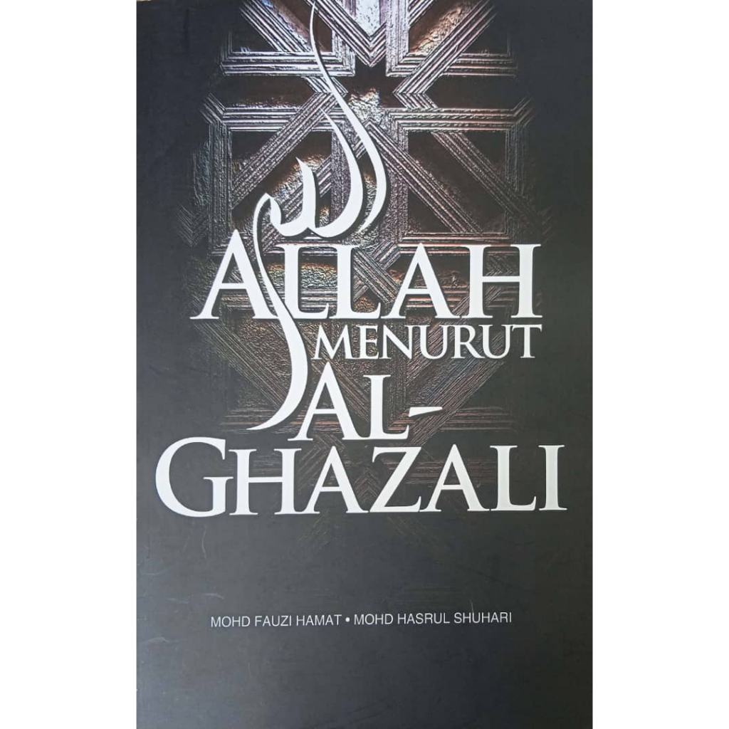 ALLAH MENURUT AL-GHAZALI, Mohd Fauzi, Mohd Hasrul Shuhari (U.MALAYA ...