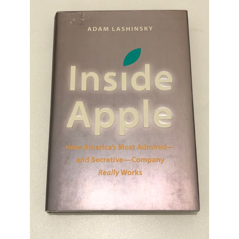 Inside Apple How America’s Most Admired And Secretive Company Really ...